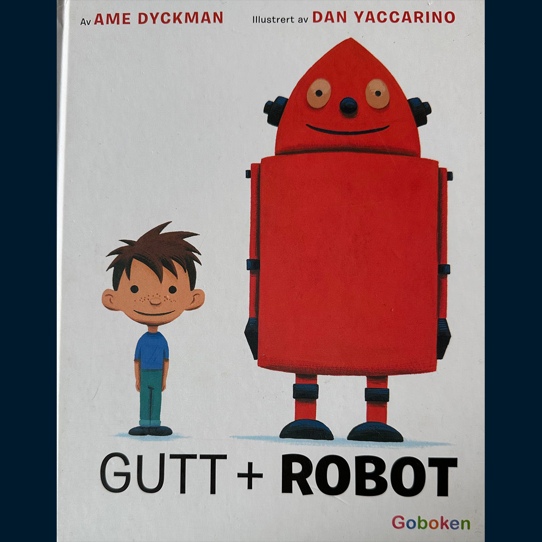 Dyckman, Ame: Gutt + Robot – Bokstaveriet